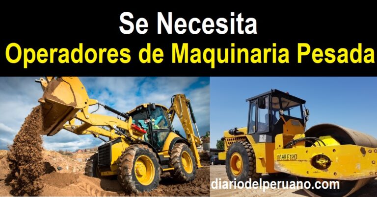 SE NECESITA OPERADORES DE MAQUINARIA PESADA