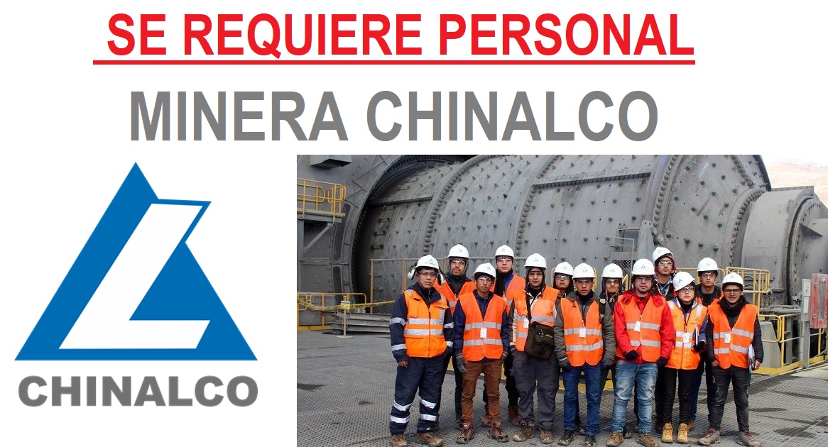 SE REQUIERE PERSONAL PARA LA MINERA CHINALCO