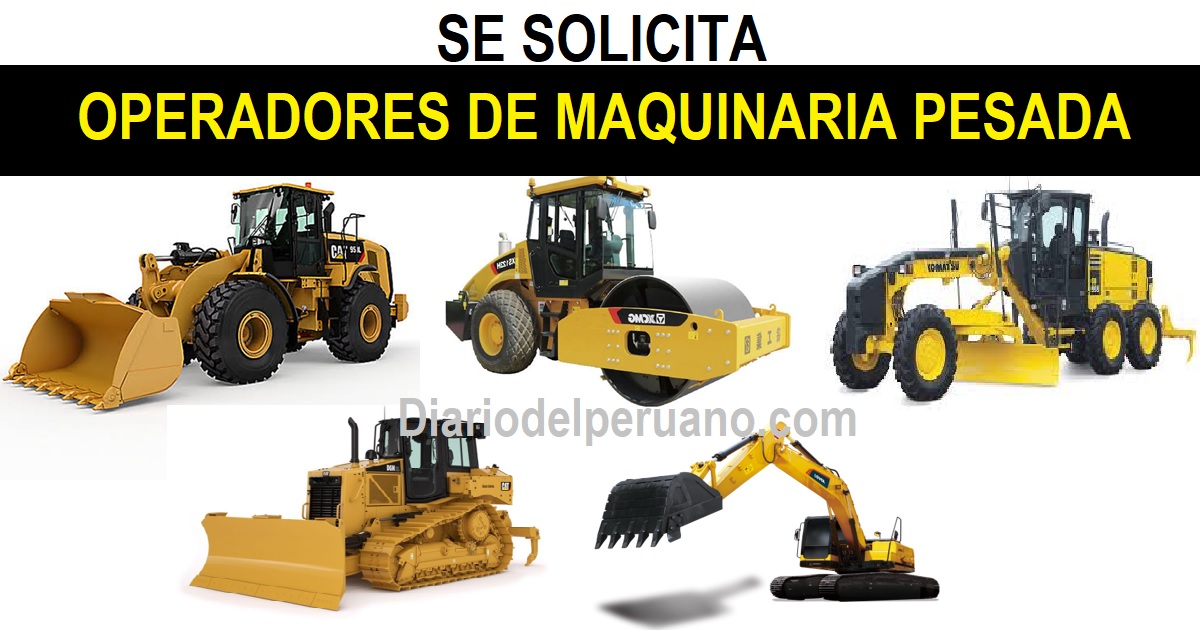 SE SOLICITA OPERADORES DE MAQUINARIA PESADA