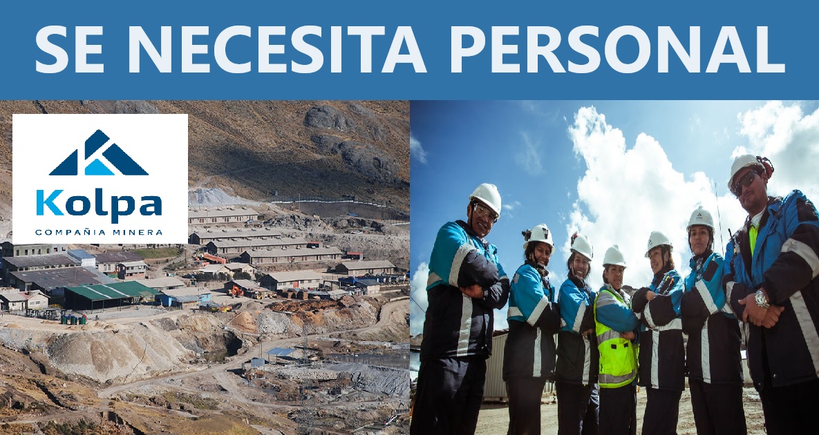SE NECESITA PERSONAL PARA LA COMPAÑIA MINERA KOLPA S.A.