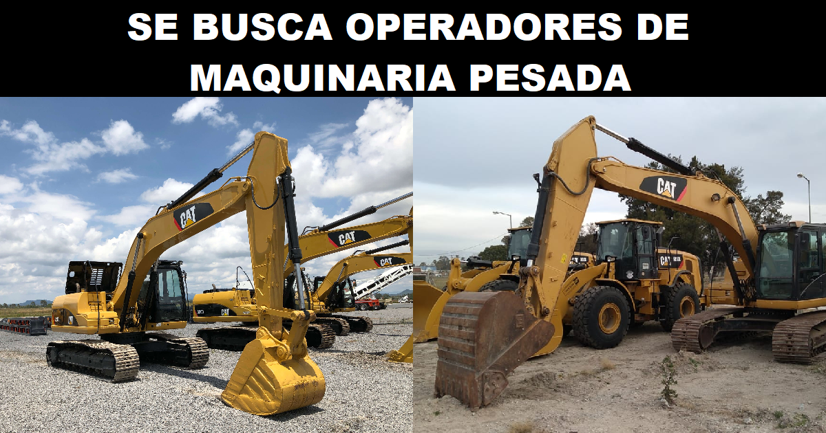 SE BUSCA OPERADORES DE MAQUINARIA PESADA